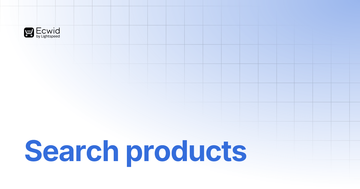 Search products | Ecwid Documentation