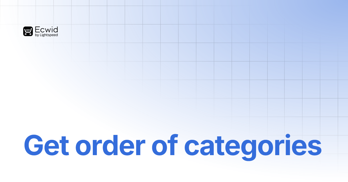 Get order of categories | Ecwid Documentation