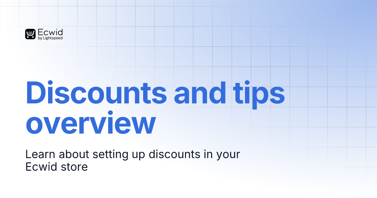 Discounts and tips overview | Ecwid Documentation